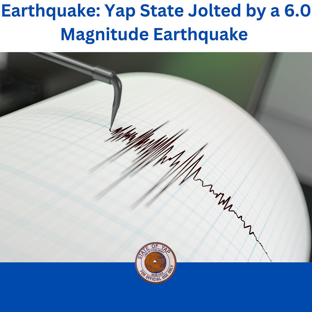 Earthquake: Yap State Jolted by a 6.0 Magnitude Earthquake Friday ...