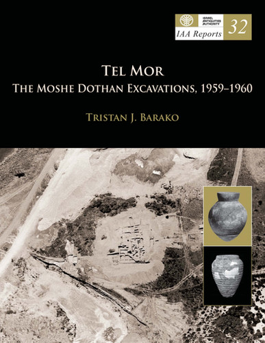 IAA REPORTS 32: TEL MOR - THE MOSHE DOTHAN EXCAVATIONS, 1959–1960 | IES
