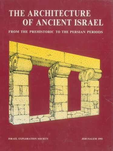 THE ARCHITECTURE OF ANCIENT ISRAEL | IES