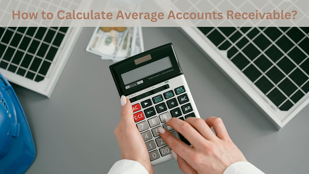 How to Calculate Net Accounts Receivable?