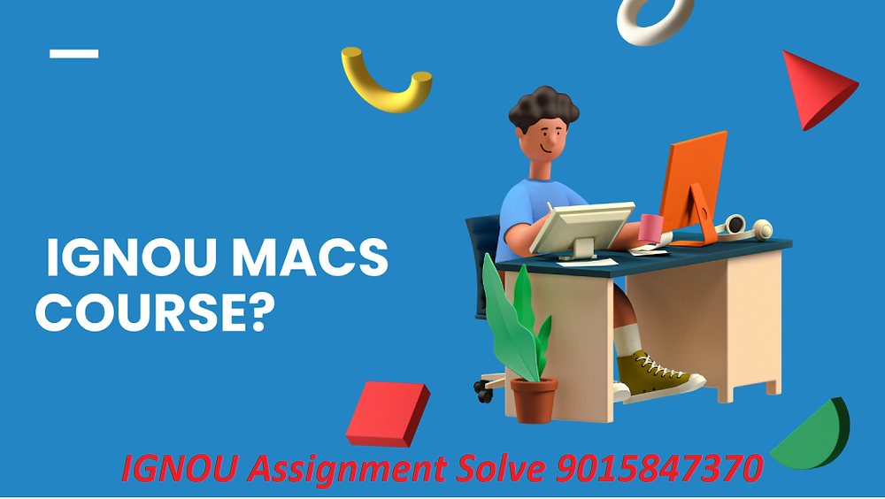The Complete Guide to the IGNOU MACS Course