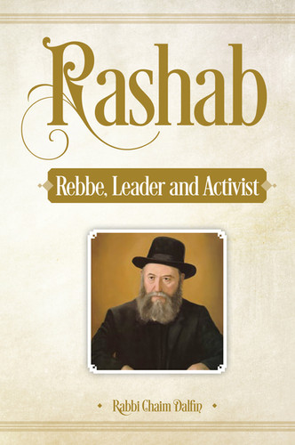 Rashab: Rebbe, Leader & Activist | Rabbi Dalfin