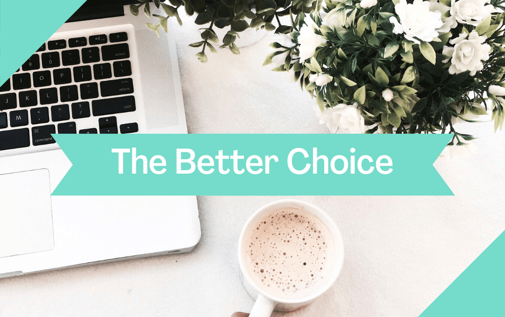 The Better Choice (+)