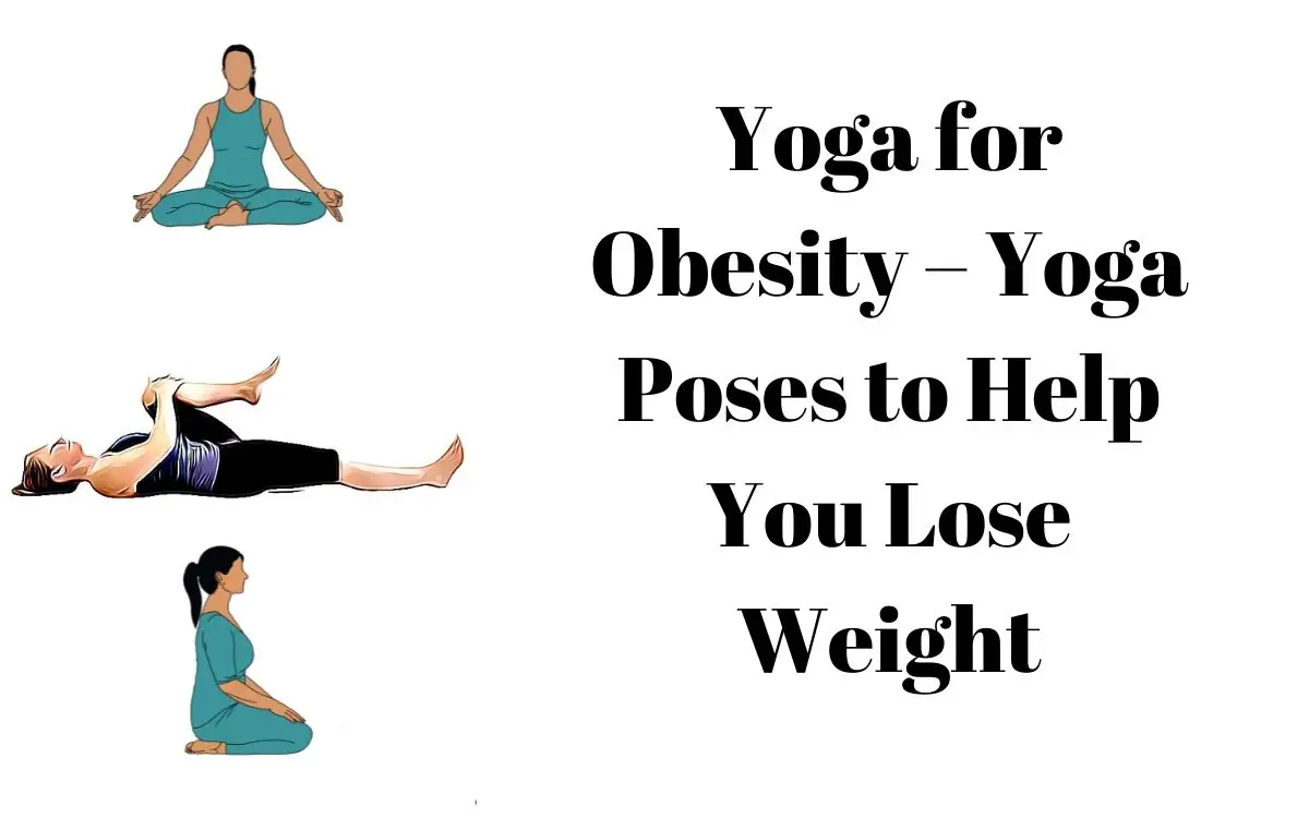 Obesity Yoga Asanas: A Joyful Dance!