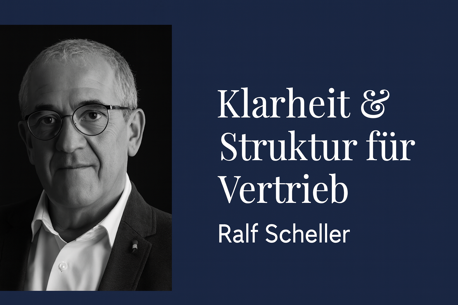 Ralf Scheller | Vertriebsberatung & Organisationsstruktur im Mittelstand