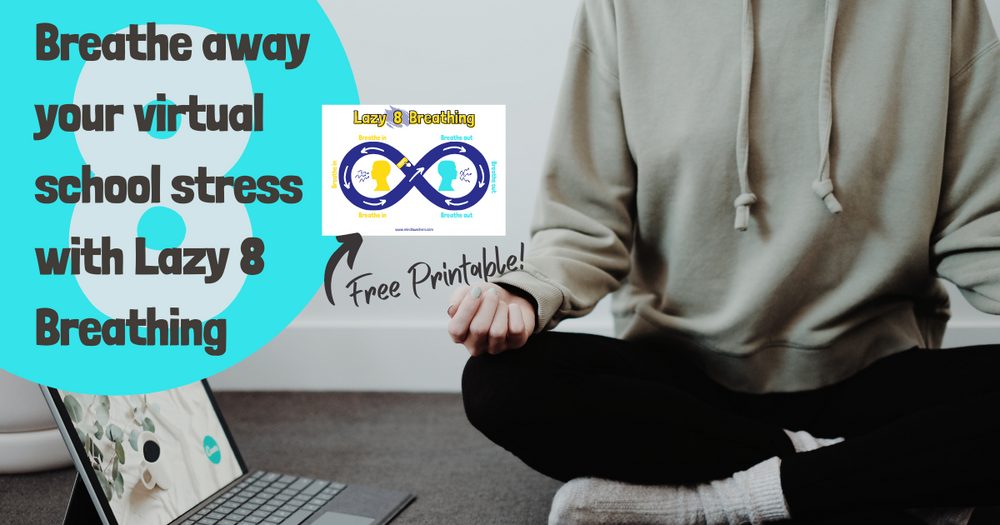 Breathe away your virtual school stress with Lazy 8 Breathing