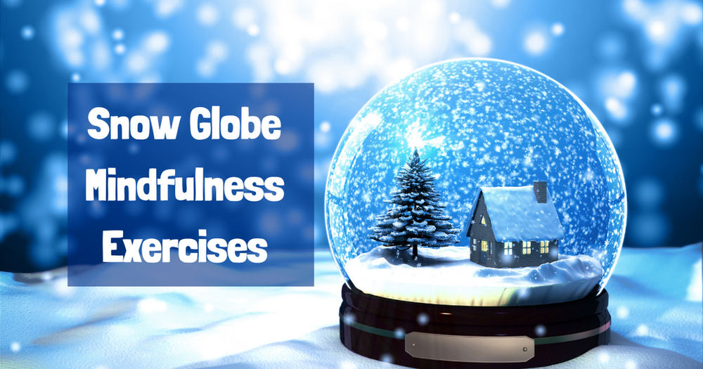 Snow Globe Mindfulness Exercises