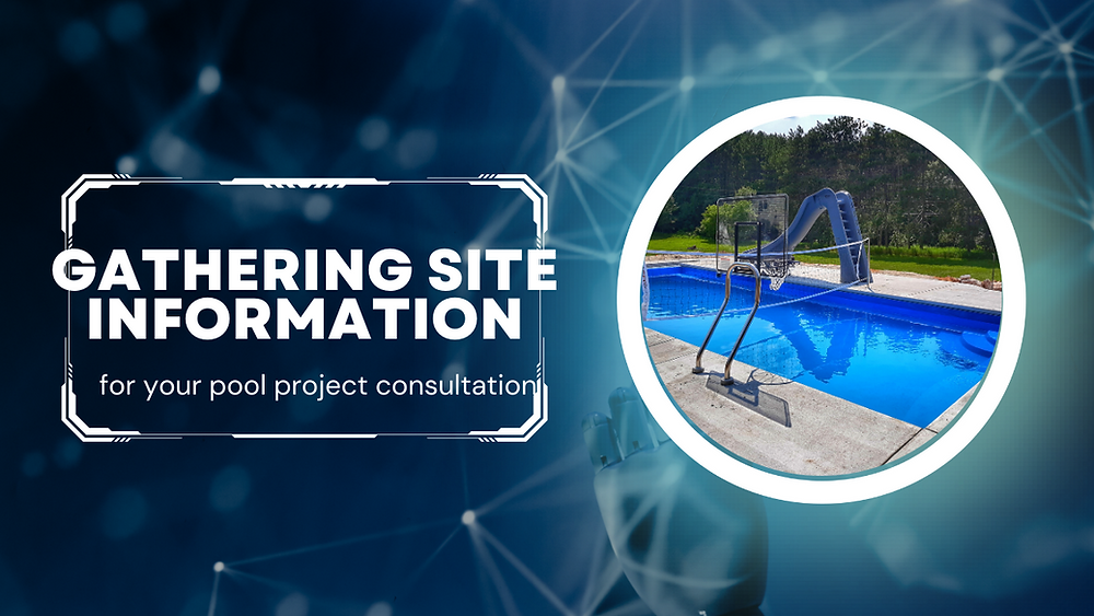Gathering Site Information for Your Pool Project Site Visit