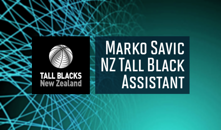 Marko Savic – New Zealand Tall Blacks Assistant Coach