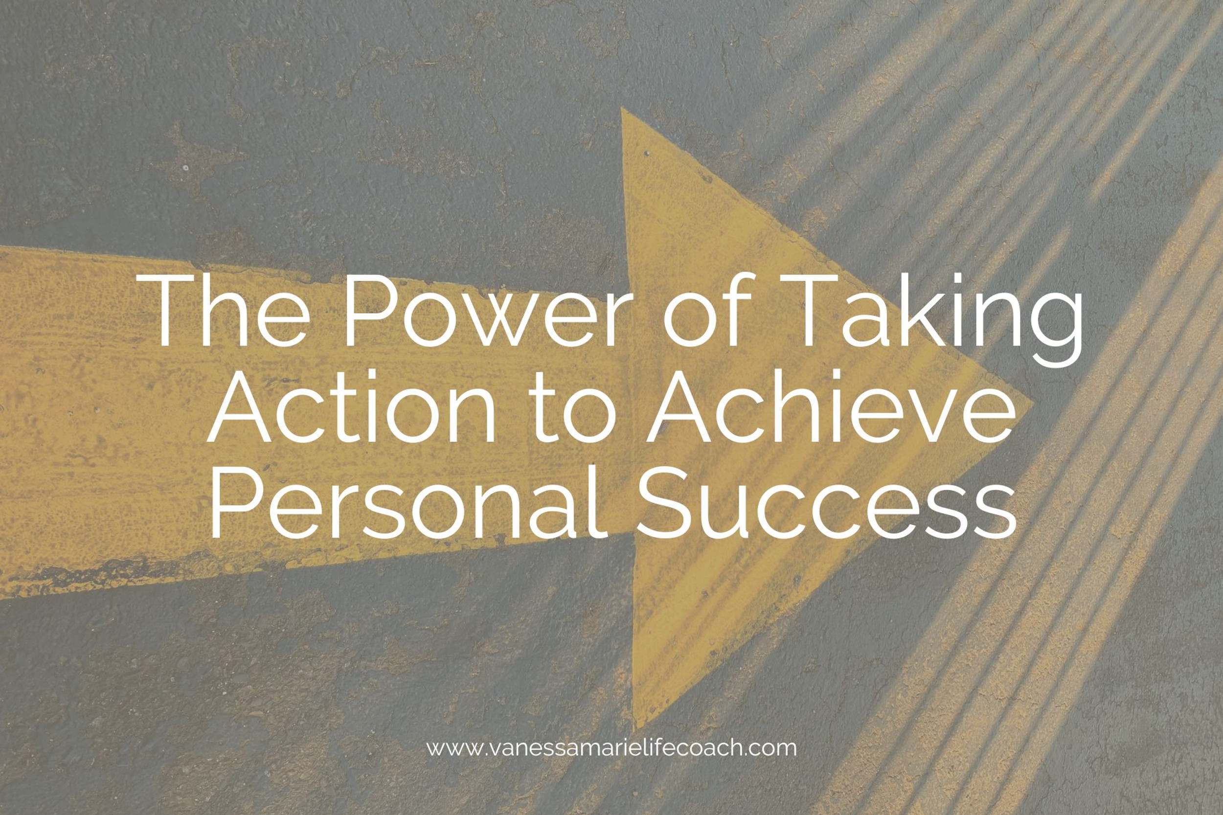 Taking Action to Achieve Personal Success Guide