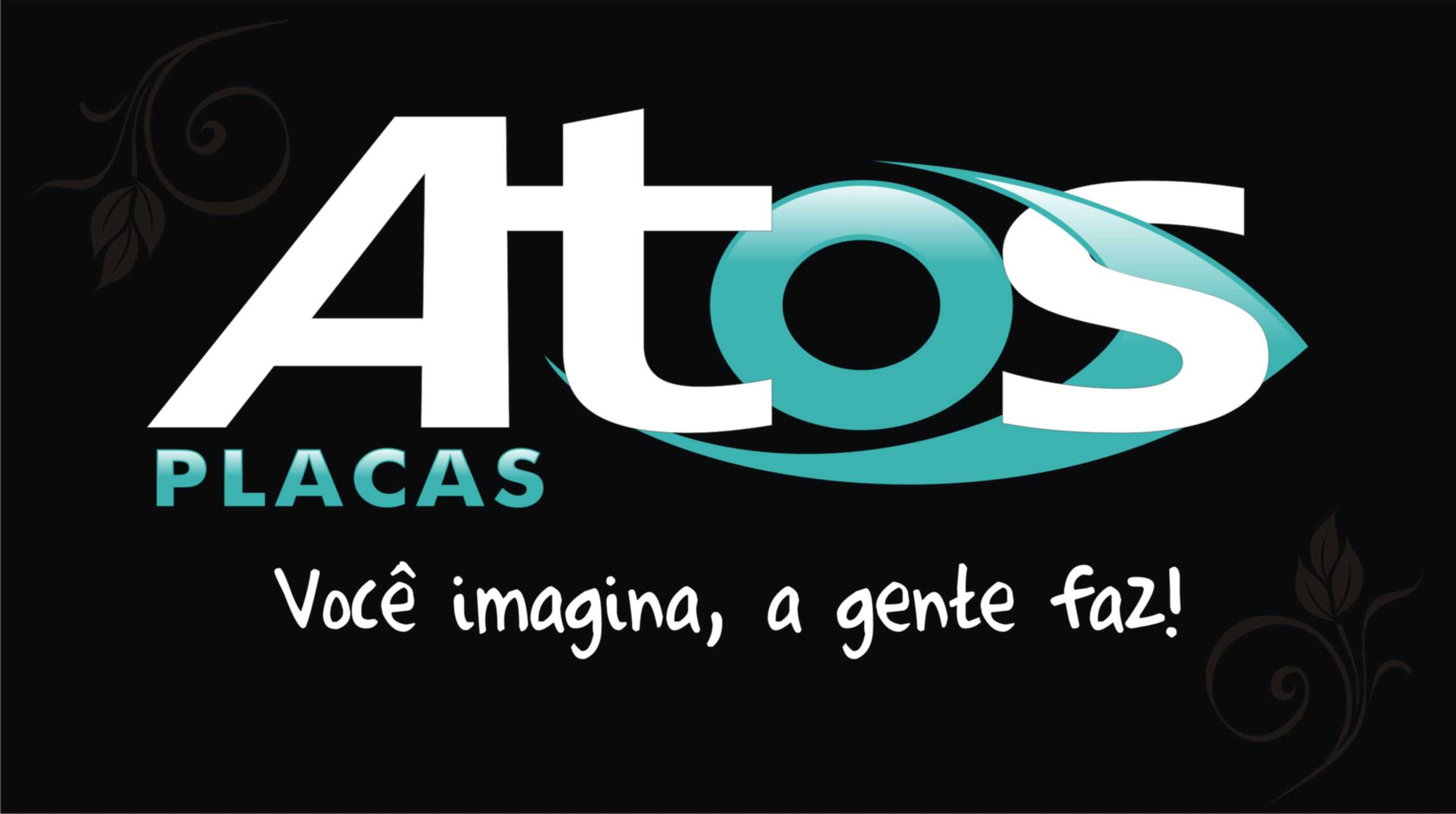 Atos Placas - Você imagina a gente faz.