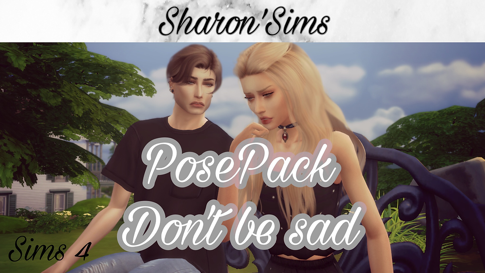 Pose Pack Sims 4 "Don't be Sad"