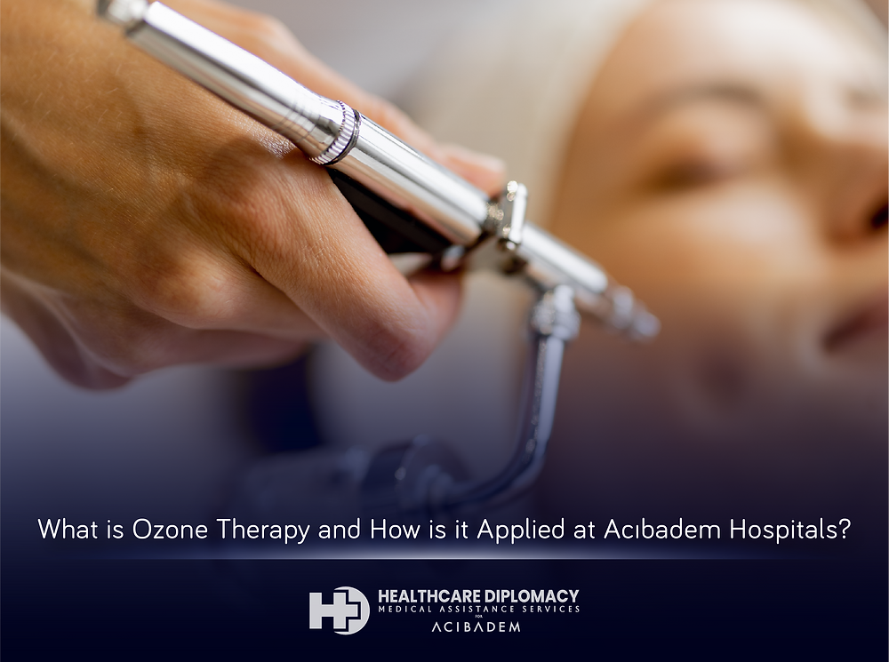 What is Ozone Therapy and How is it Applied at Acıbadem Hospitals?