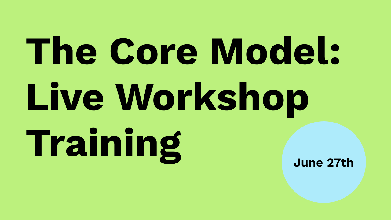 Core model workshop training