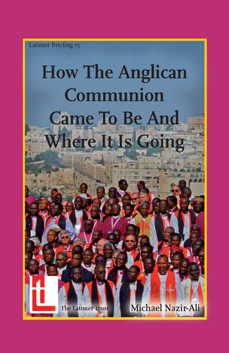 How The Anglican Communion Came To Be and Where It Is Going | Latimer Trust