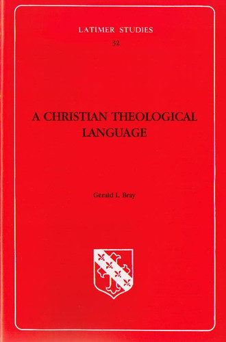 A Christian Theological Language | Latimer Trust