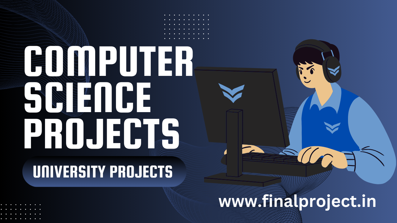 Trending Project Ideas for Final Year Students in Computer Science