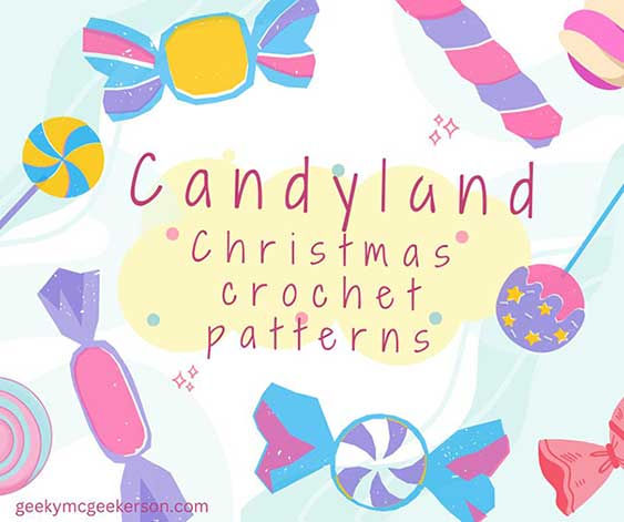 Candyland Christmas Crochet Patterns