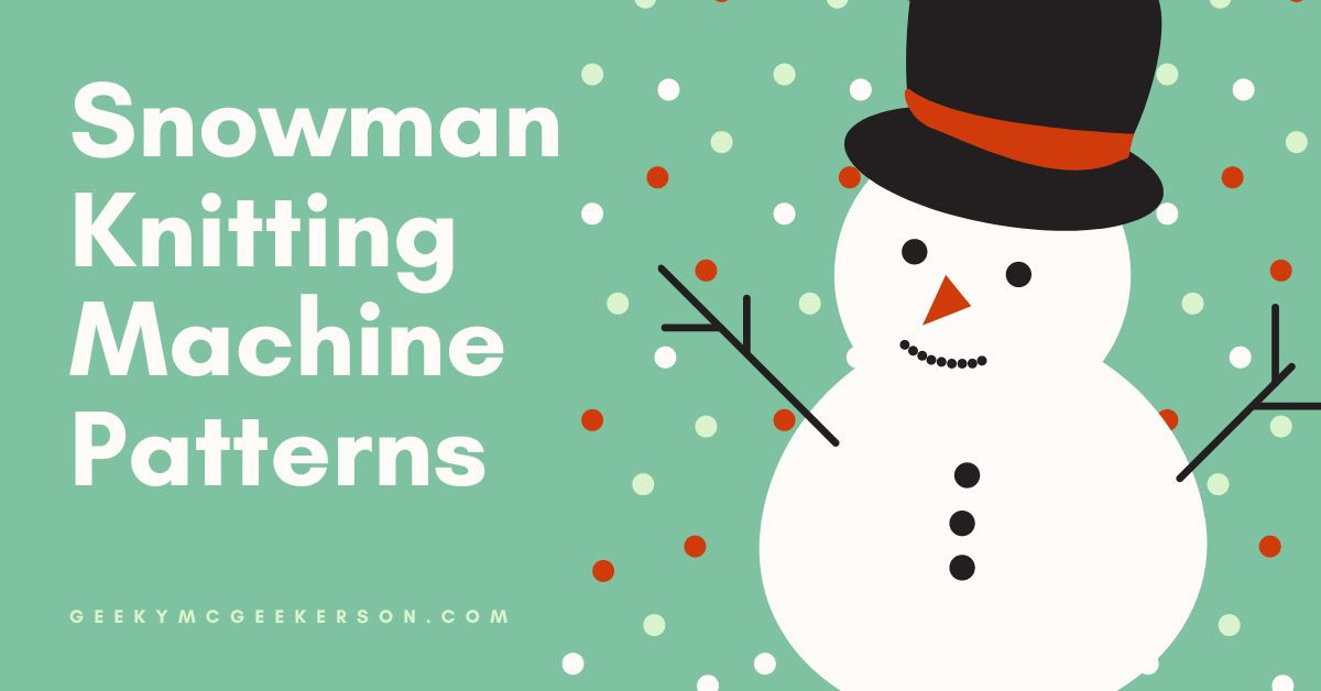 Snowman Knitting Machine Patterns