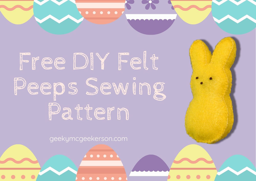 Free Peeps Felt Pattern and More
