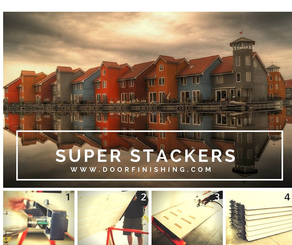 Door Finishing Solutions | Super Stackers