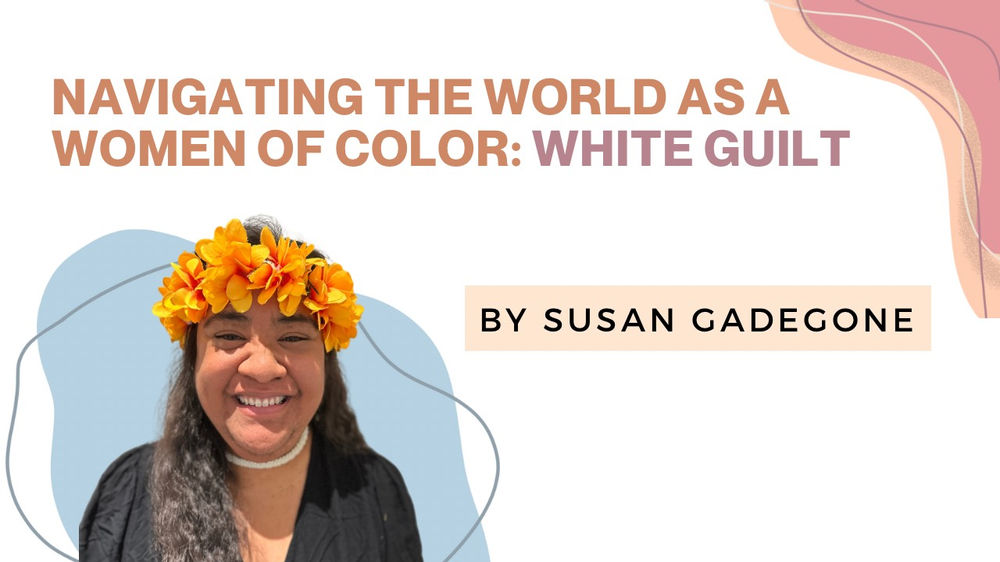 Navigating the world as a women of color: white guilt | neolth