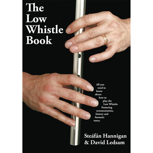 The Low Whistle Book - Stéfán Hannigan and David Ledsam | Mally Productions