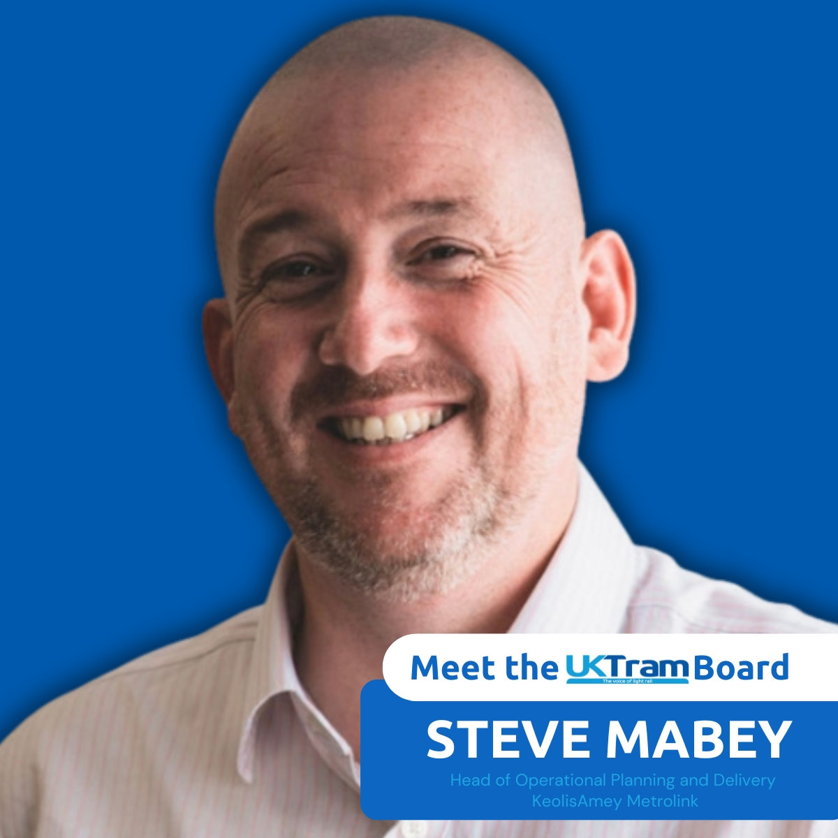 Meet the UKTram Board: Steve Mabey, Head of Operational Planning and ...
