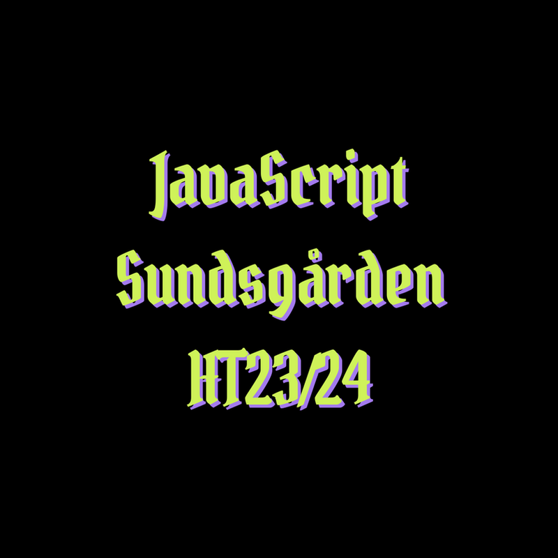 JavaScript Sundsgården HT23/24 | Klarr
