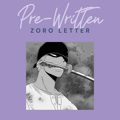 ZORO: Pre-Written Letter | Sincerely Theirs