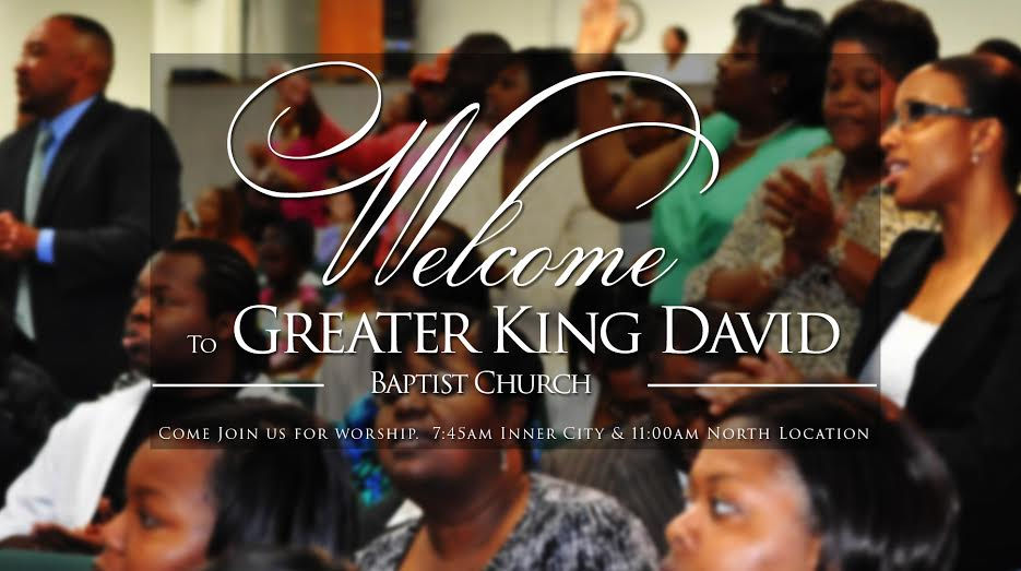 The Official Site for Greater King David Baptist Church