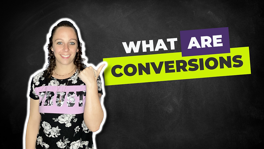 What are Conversions?