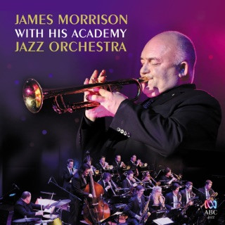 James Morrison & the James Morrison Academy Jazz Orchestra | jamesmorrison