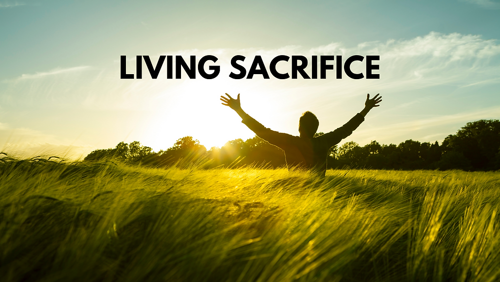 Living sacrifice