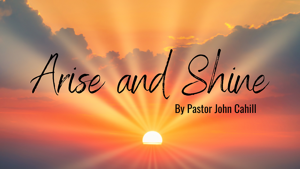Arise and Shine!