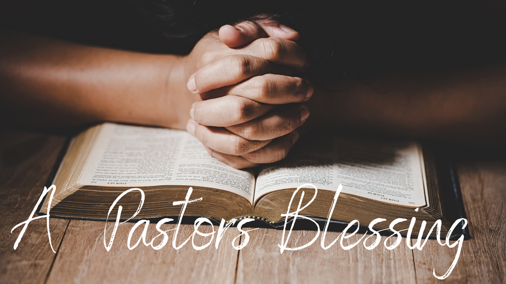 A Pastors Blessing
