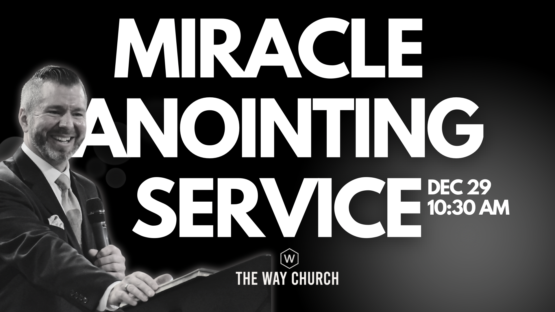 Miracle Anointing Service | www.thewaychurch.com
