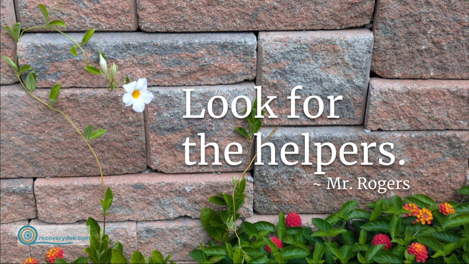 Addiction Recovery Quotes | Look for the Helpers