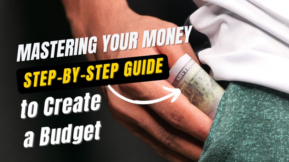 Mastering Your Money: A Step-by-Step Guide to Creating a Budget