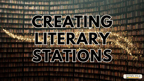 Creating Literary Stations Masterclass | Simply Ana P