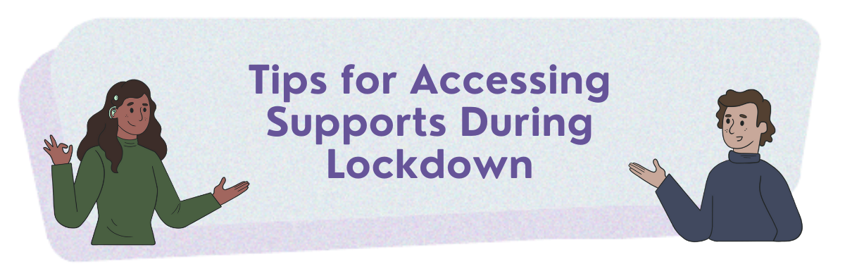 Tips for Accessing Supports During Lockdown | f2c-published