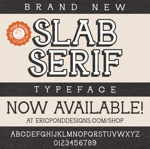 Slab Serif Font | Eric Pond Designs