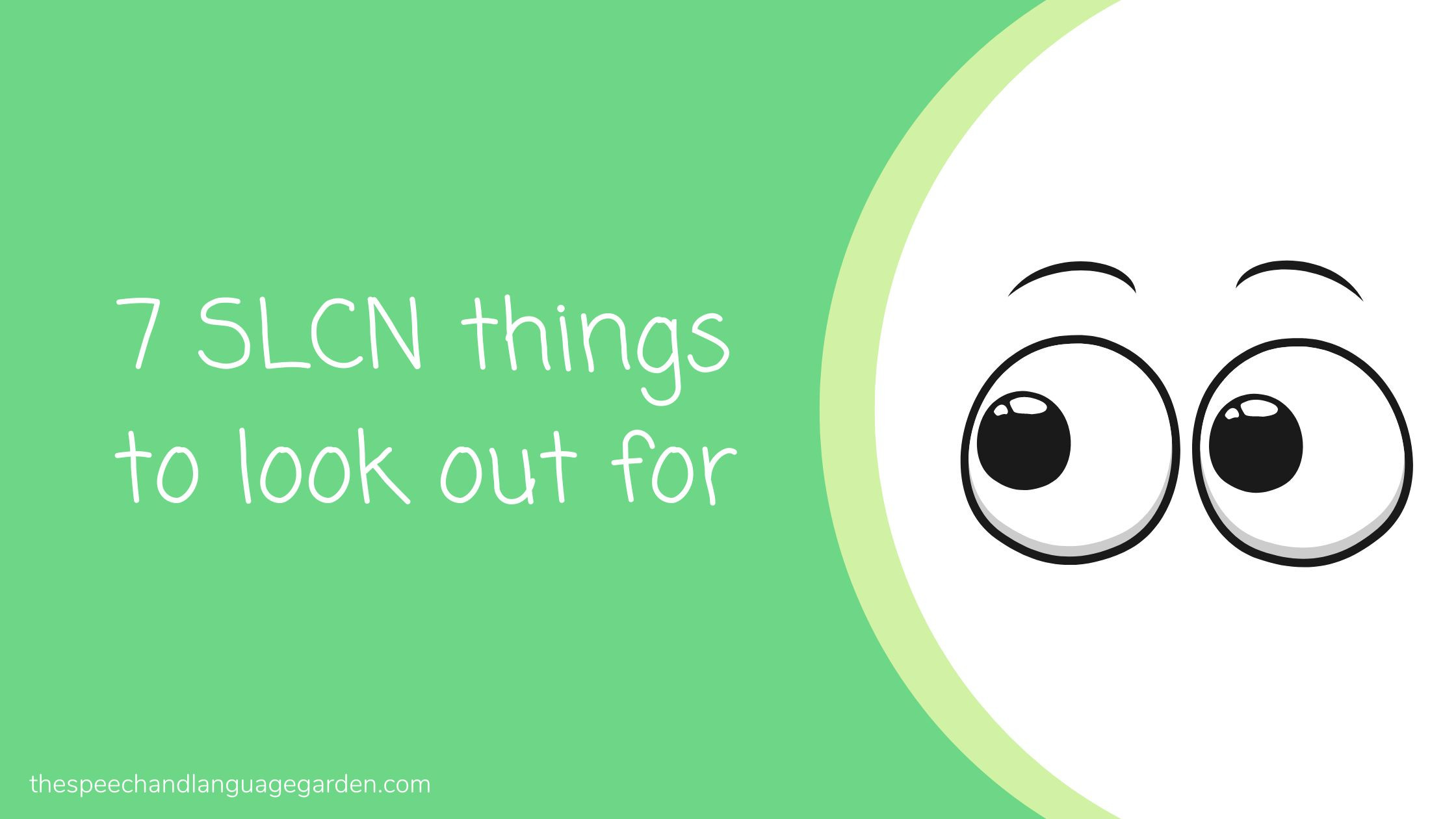 7 SLCN things to look out for in your school