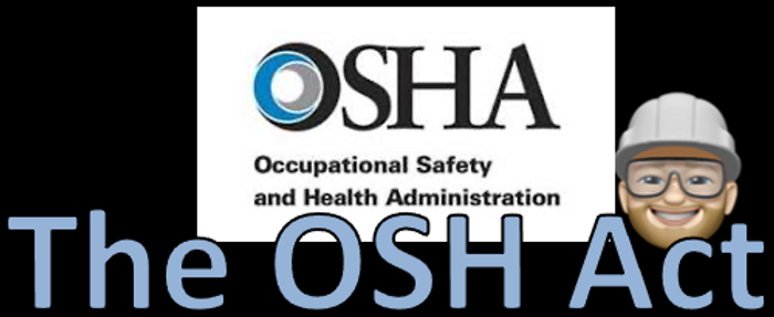 Why did we need OSHA and the OSH Act?
