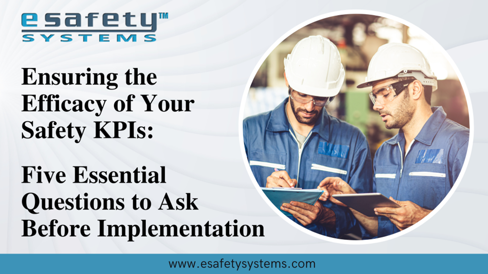 Ensuring the Efficacy of Your Safety KPIs: Five Essential Questions to ...