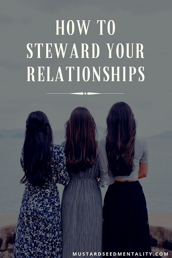 How To Steward Your Relationships