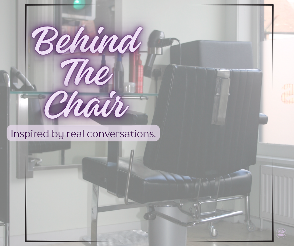 Behind The Chair Conversations: Inspired By You.