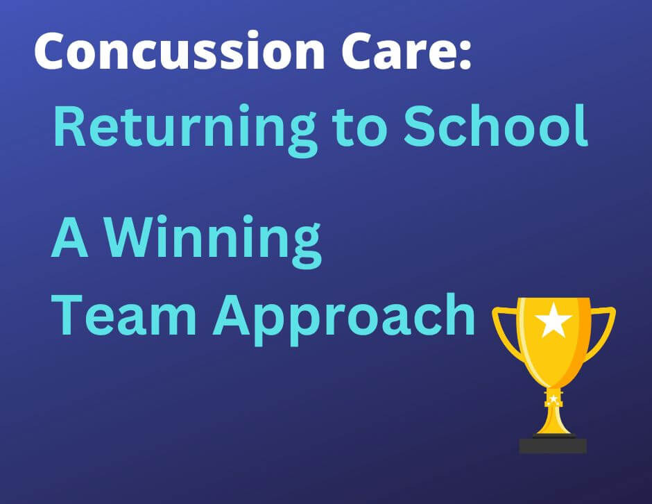 Returning to School after Concussion: A Winning Team Approach