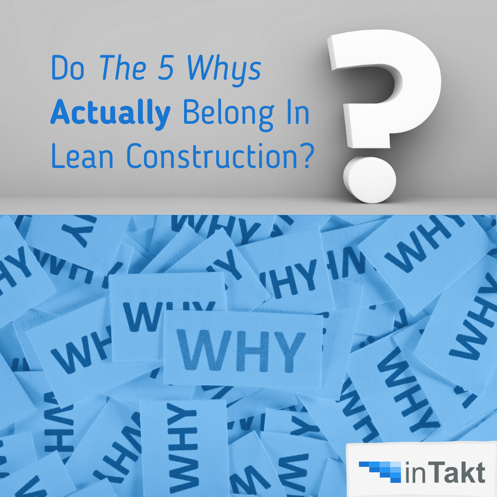 Do the 5 Whys Actually Belong in Lean Construction?
