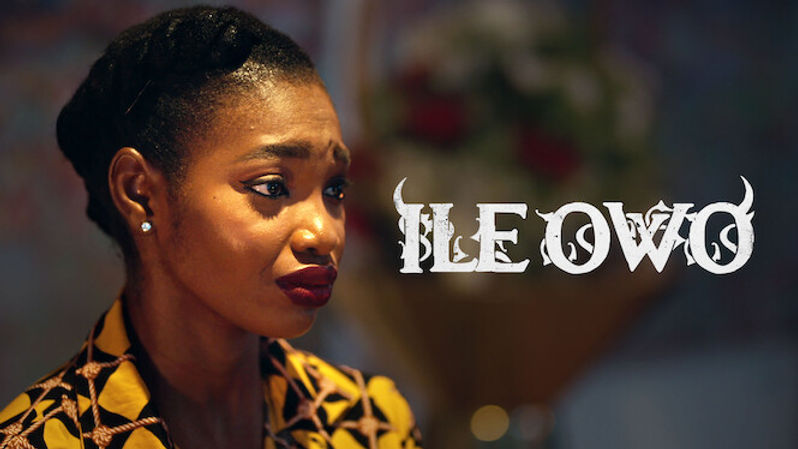 Life Lessons from the Netflix Movie "Ile Owo".